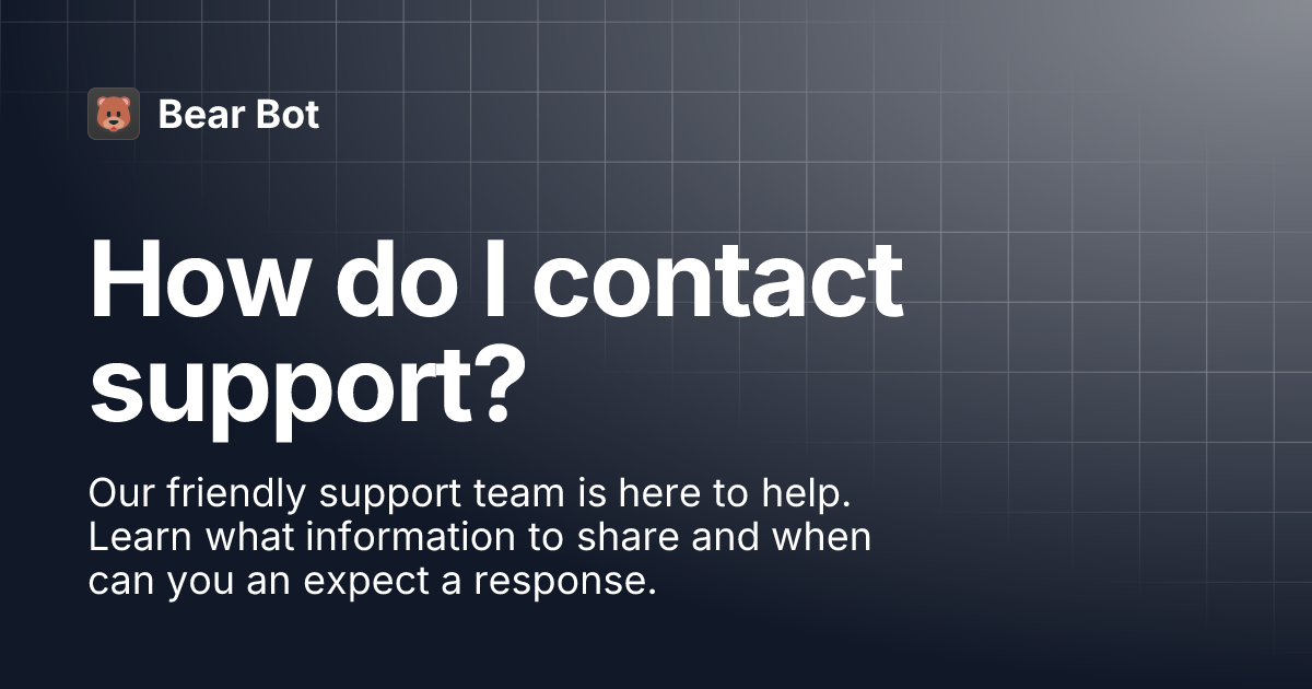 How do I contact support? | Bear Bot